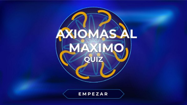 axiomas al maximo | Genially