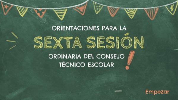 ORIENTACIONES PARA LA SEXTA SESION CTE | Genially
