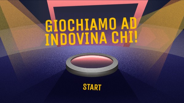 GIOCHIAMO AD INDOVINA CHI! | Genially