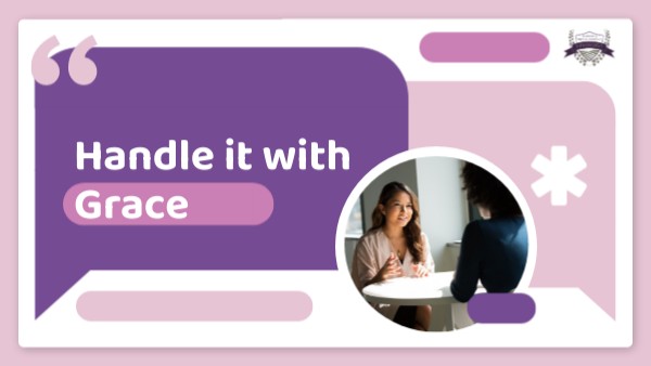 Handle it with Grace | Genially