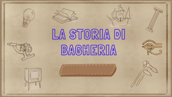 La storia di Bagheria | Genially