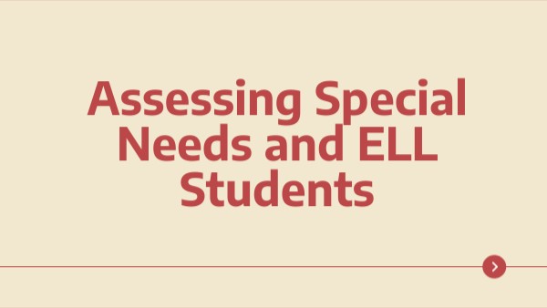 Assessing Special Needs and ELL Students | Genially