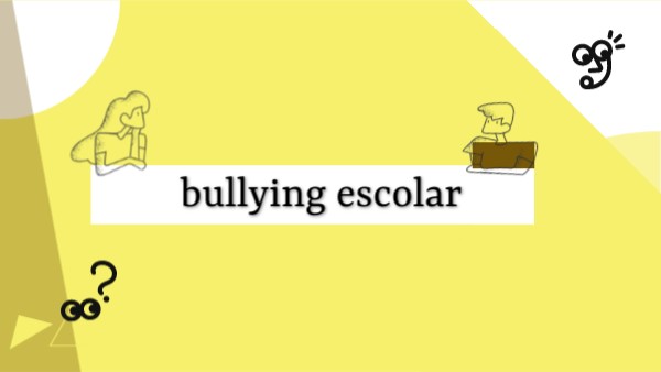 bullying escolar | Genially