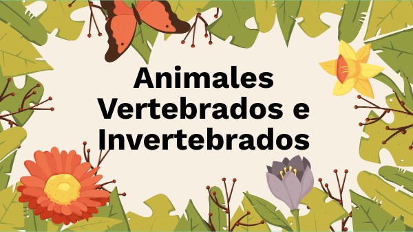Presentación Animales Vertebrados e Invertebrados | Genially