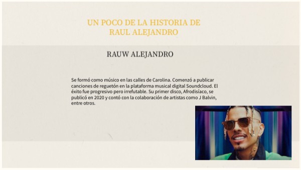 UN POCO DE LA HISTORIA DE RAUL ALEJANDRO | Genially