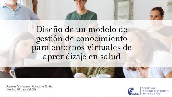 Diseño de un modelo de gestión de conocimiento para entornos virtuales de aprendizaje en salud ...