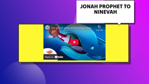 Jonah Prophet to Ninevah | Genially