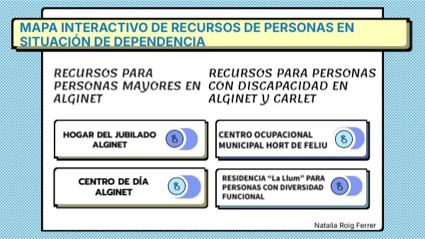 MAPA INTERACTIVO DE RECURSOS DE PERSONAS EN SITUACIÓN DE DEPENDENCIA | Genially