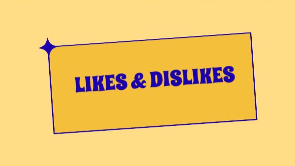 Likes & dislikes | Genially