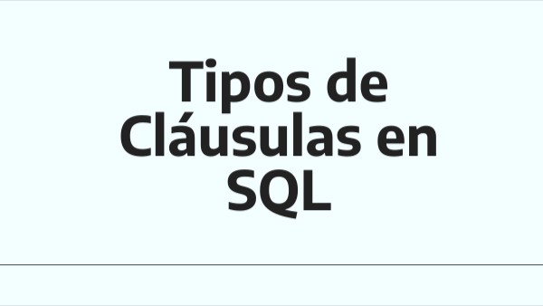 Tipos de Cláusulas en SQL | Genially