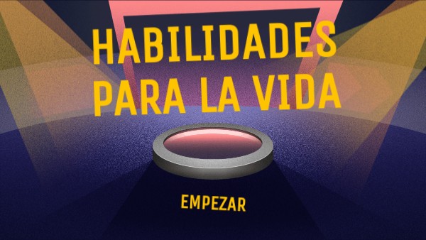 Habilidades para la vida | Genially