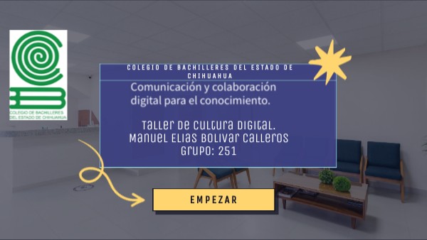 Taller de Cultura Digital. Manuel Elias Bolivar Calleros Grupo: 251 ...