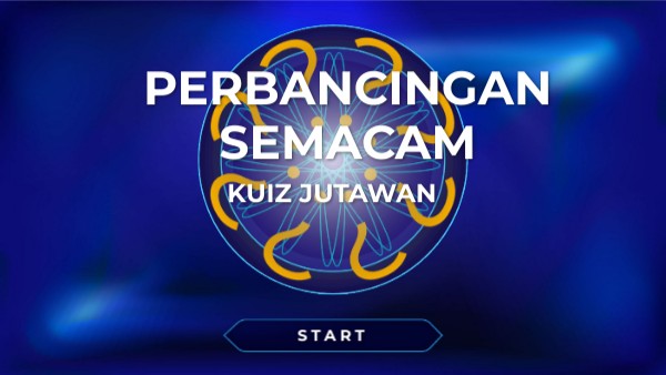PERBANDINGAN SEMACAM - KUIZ JUTAWAN | Genially