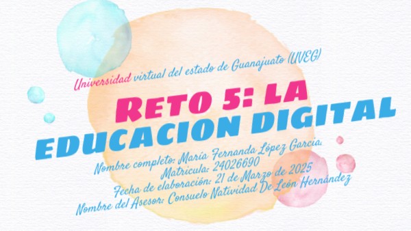 Reto 5: la educacion digital | Genially