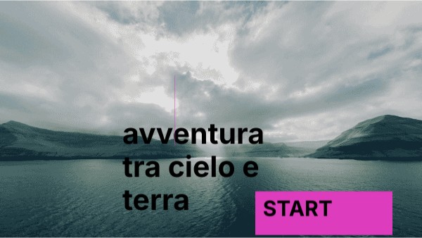 avventura tra cielo e terra | Genially