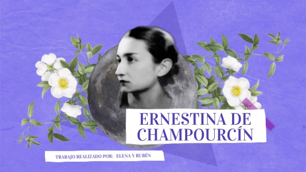 Ernestina de champourcín | Genially