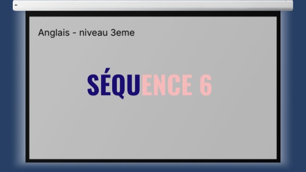 Séquence 6 | Genially