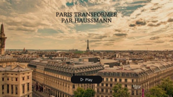 PARIS TRANSFORMEE PAR HAUSSMANN | Genially