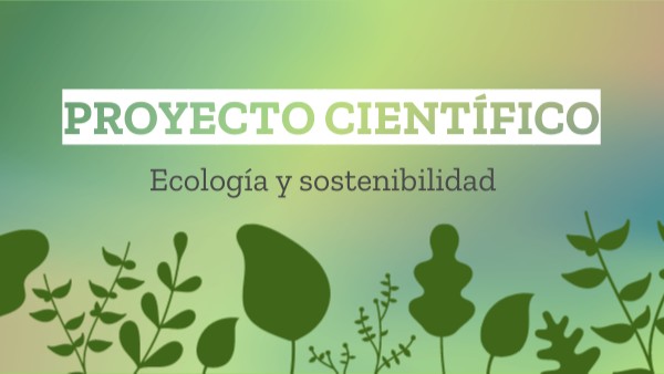 PROYECTO CIENTÍFICO | Genially
