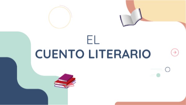EL CUENTO LITERARIO | Genially