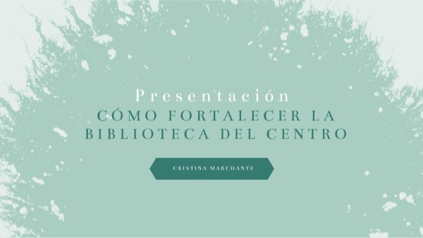 CÓMO FORTALECER LA BIBLIOTECA DEL CENTRO | Genially