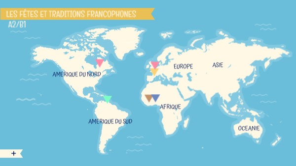 Les fêtes et traditions Francophones A2/B1 | Genially