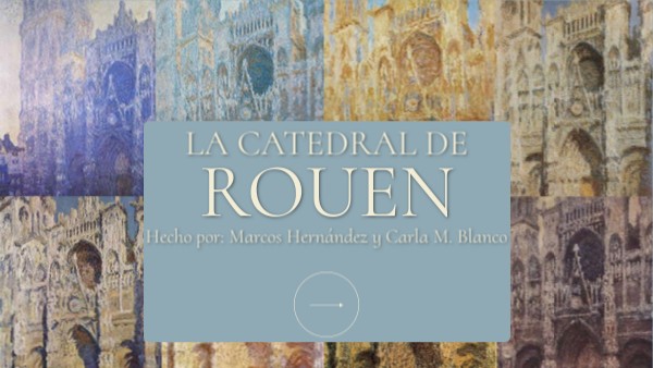 La catedral de Rouen | Genially