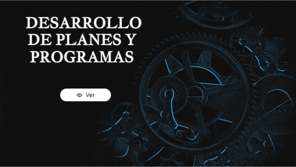 DESARROLLO DE PLANES Y PROGRAMAS | Genially