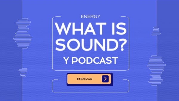 WHAT IS SOUND? | Genially