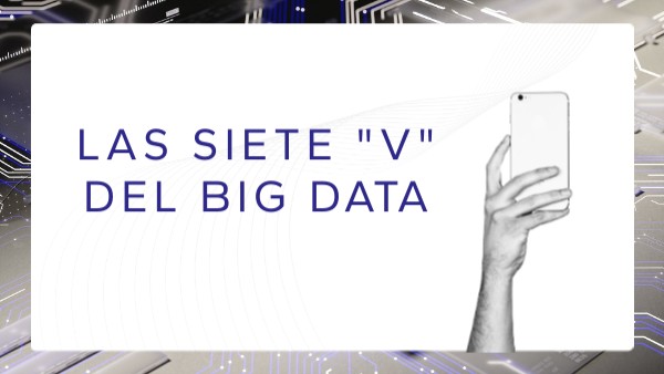Las siete "v" del big data | Genially