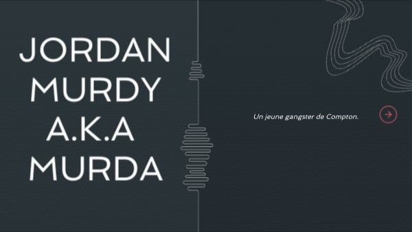 Jordan MURDY A.K.A MURDA | Genially