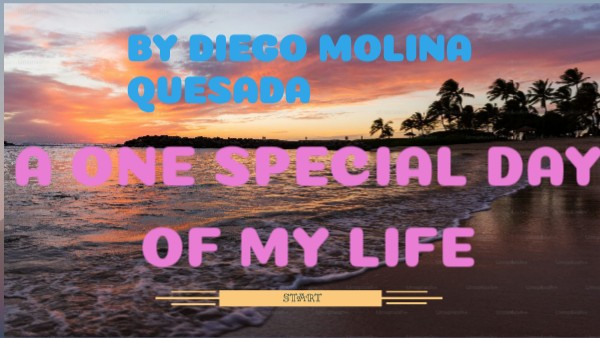 A ONE SPECIAL DAY OF MY LIFE | Genially