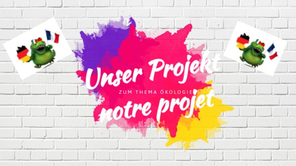 Unser Projektnotre projet | Genially