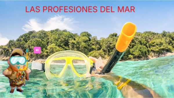 LAS PROFESIONES DEL MAR | Genially