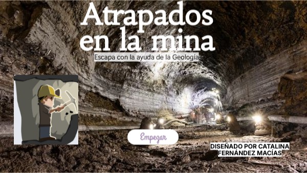 Atrapados en la mina Catalina Fernández Macías | Genially