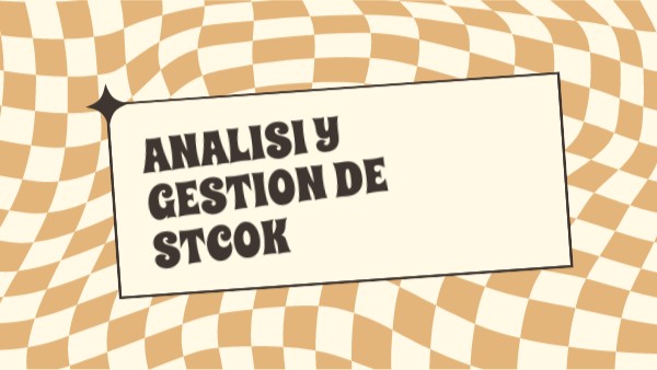 ANÁLISIS y GESTIÓN de Stock | Genially