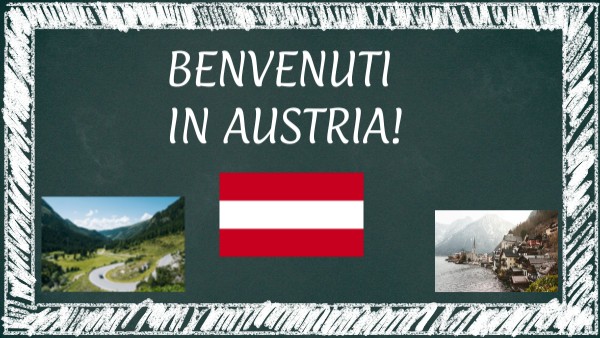 Benvenuti in austria! | Genially