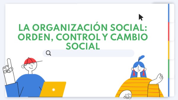 LA ORGANIZACIÓN SOCIAL: ORDEN, CONTROL Y CAMBIO SOCIAL | Genially
