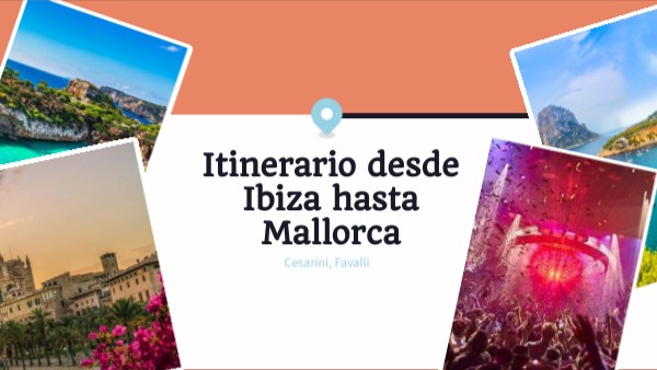 Itinerario desde Ibiza hasta Mallorca | Genially