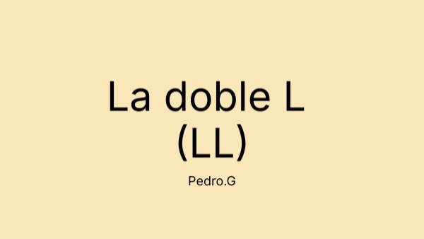 La doble L (LL) | Genially