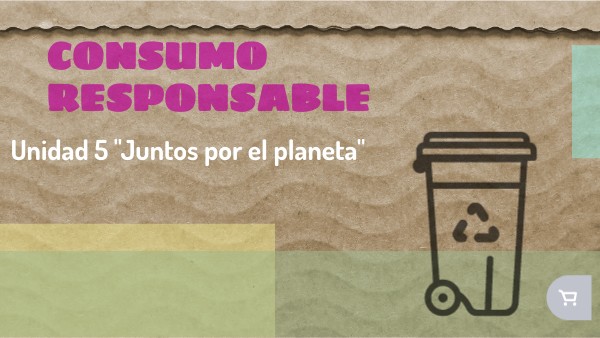 Consumo responsable | Genially