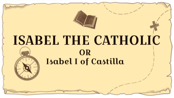 Isabel the Catholic | Genially