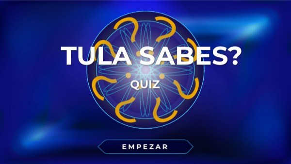 Tula sabes? | Genially