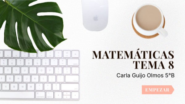 Matemáticas Tema 8 | Genially