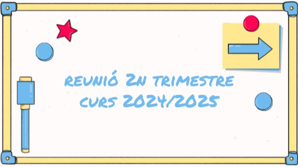 reunió 2n trimestre curs 2024/2025 | Genially