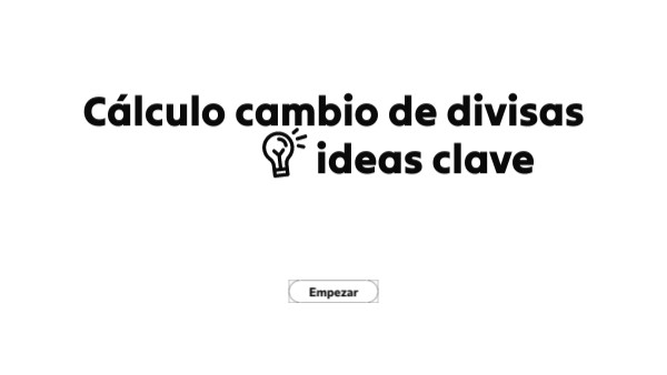 Cálculo cambio de divisas ideas clave | Genially
