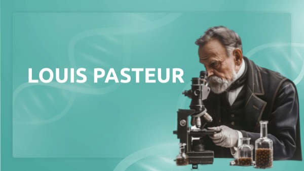 LOUIS PASTEUR | Genially