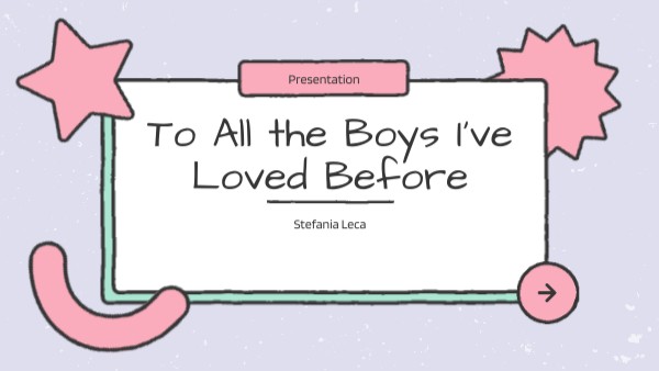 To All the Boys I've Loved Before | Genially