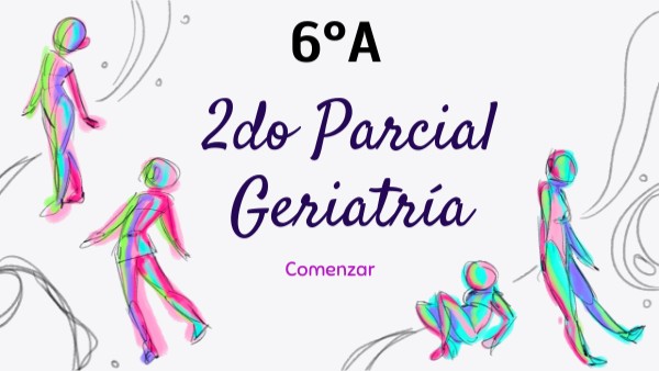 2do Parcial Geriatría Tec. 2025 | Genially