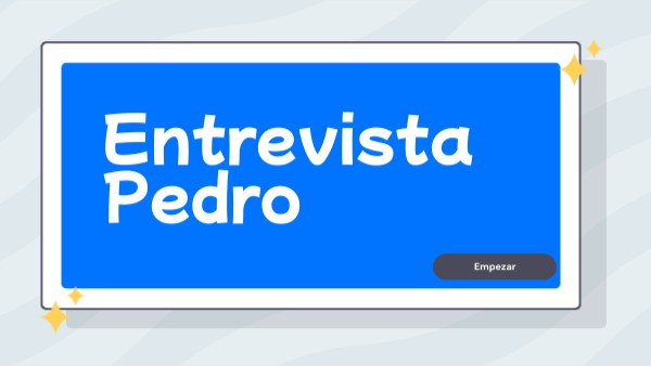 Entrevista Pedro | Genially